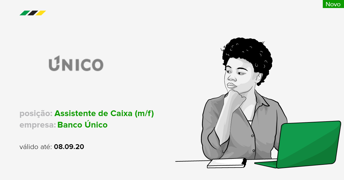 Banco Único: Assistente de Caixa (m/f), Tete - emprego.co.mz