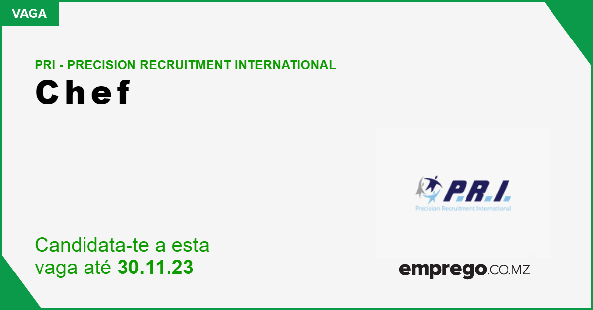 PRI – Precision Recruitment International: Chef, Inhambane - emprego.co.mz