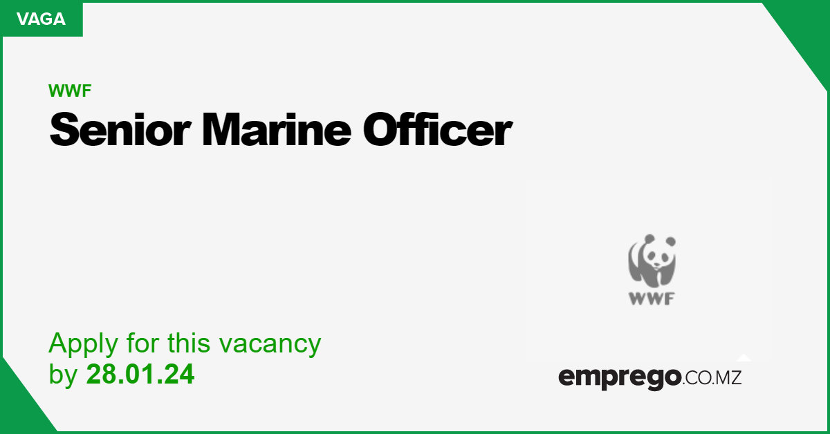 WWF: Senior Marine Officer, Angoche - emprego.co.mz