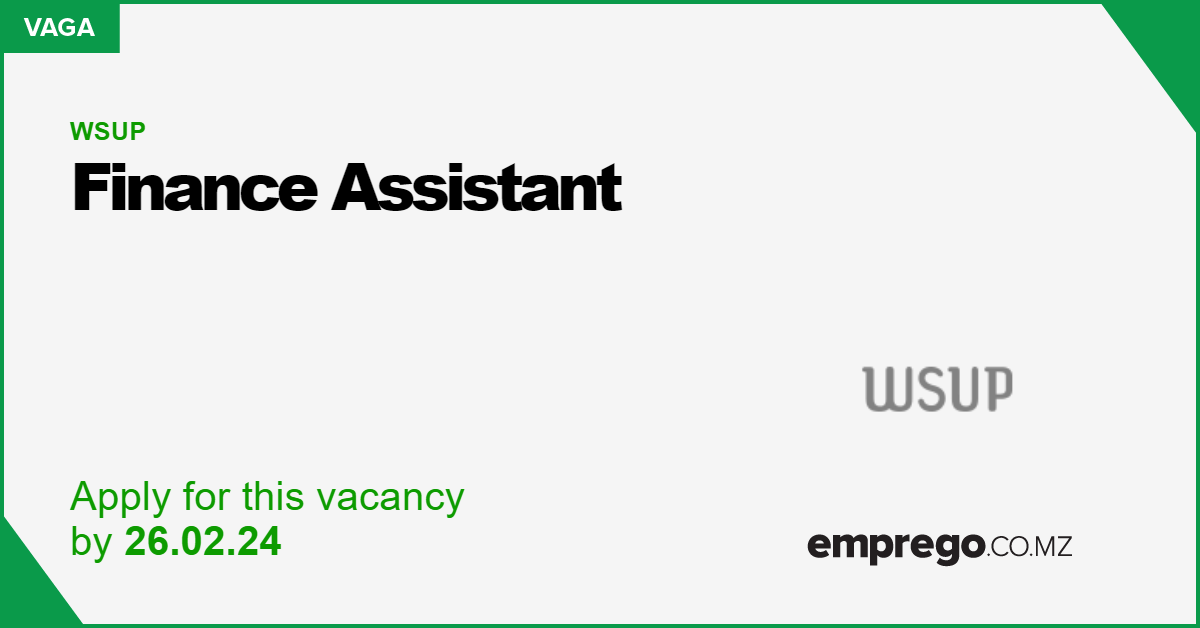 WSUP: Finance Assistant, Maputo - emprego.co.mz