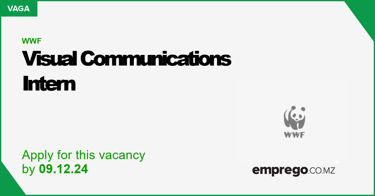 WWF: Visual Communications Intern, Maputo - emprego.co.mz