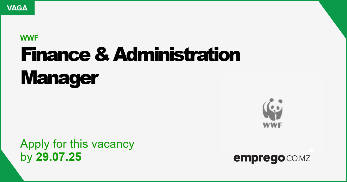 WWF: Finance & Administration Manager, Maputo - emprego.co.mz